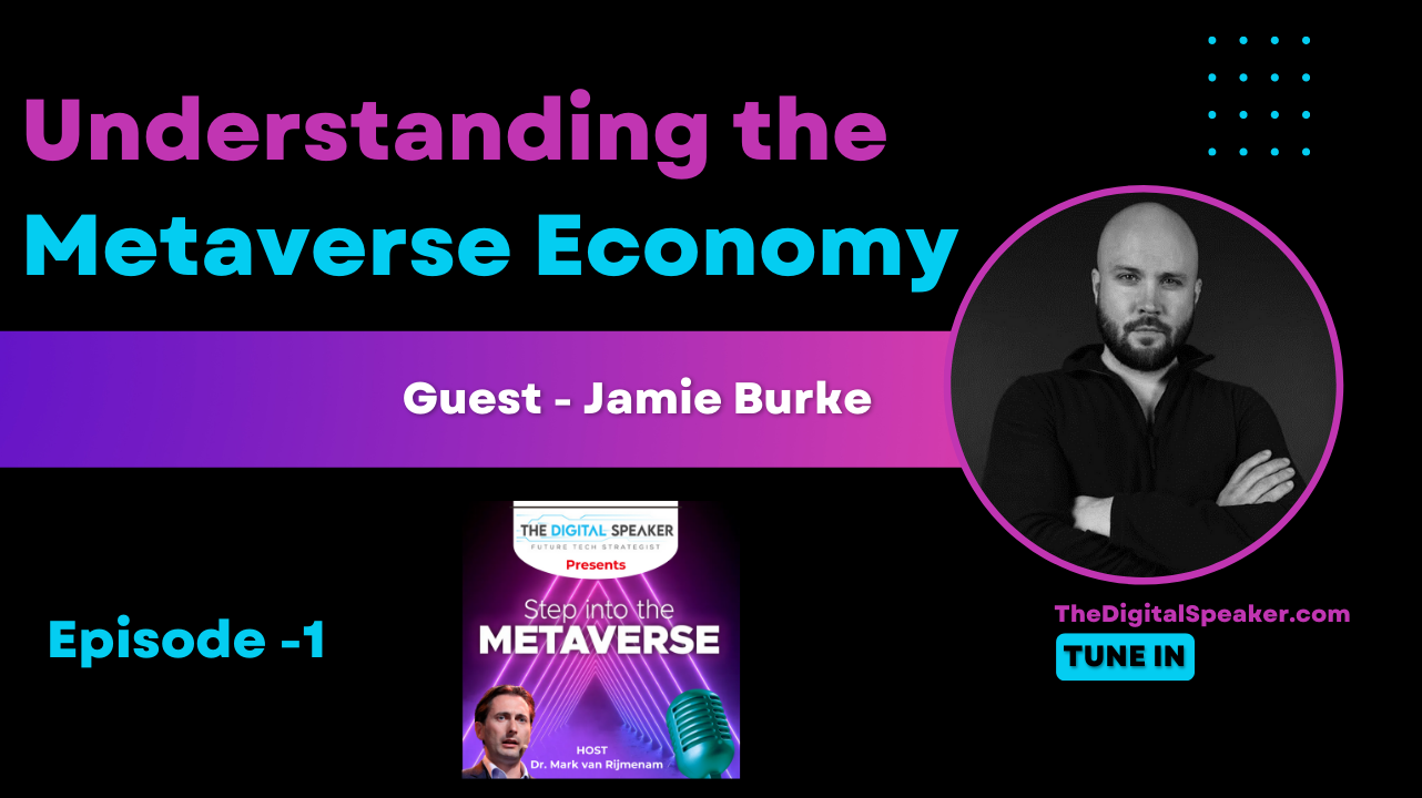 Understanding the Metaverse Economy with Jamie Burke
